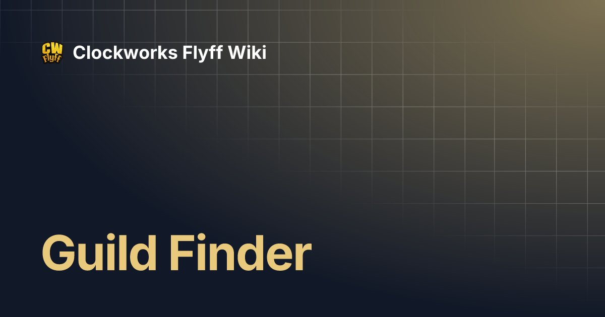 Guild Finder | Clockworks Flyff Wiki