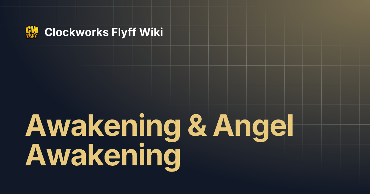 Awakening & Angel Awakening | Clockworks Flyff Wiki