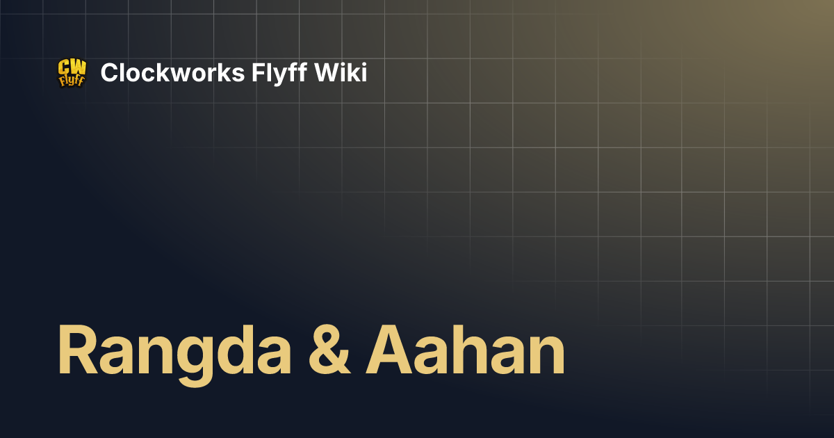Rangda & Aahan | Clockworks Flyff Wiki